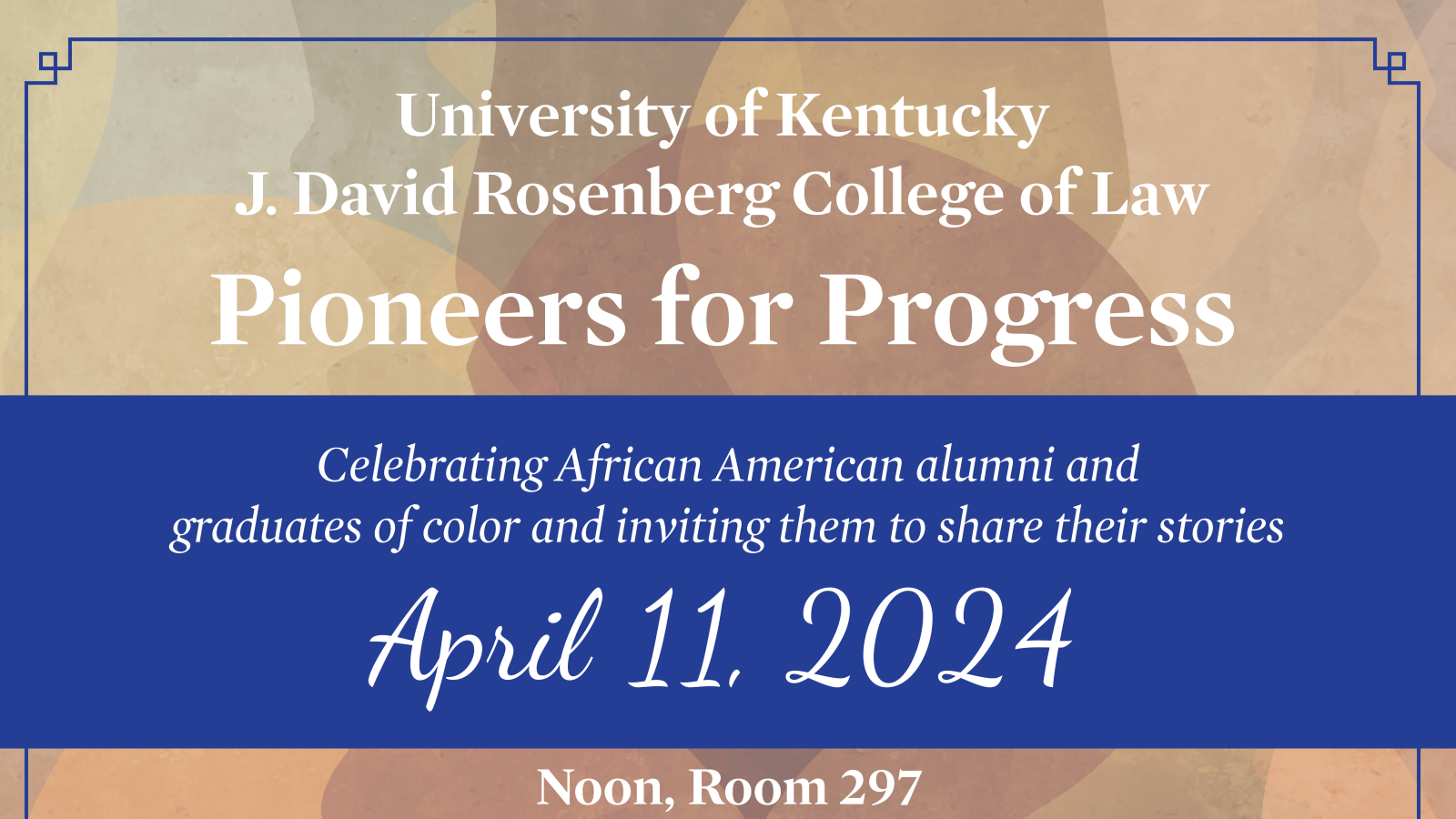 Join us for Pioneers for Progress | J. David Rosenberg College of Law